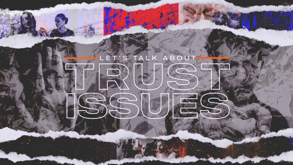 Trust Issues - What's the Track Record - Navigation Church